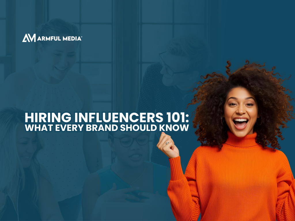 Everything You Need to Know About Hiring Influencers