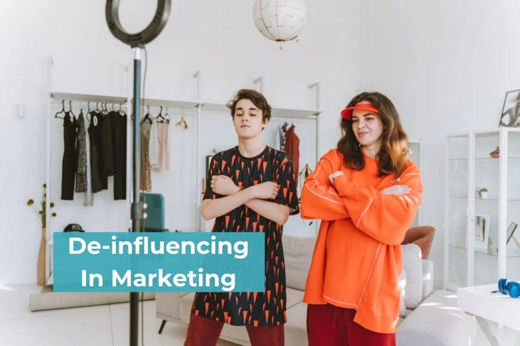 De-influencing: The Rise Of De-influencers In Marketing