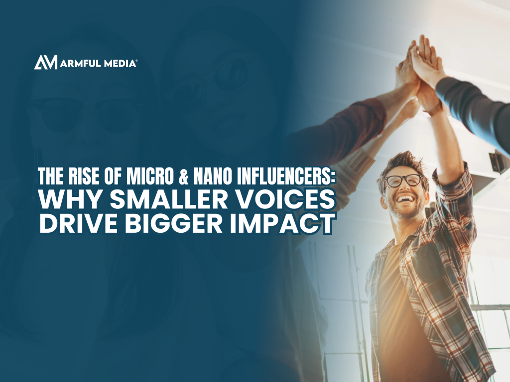 How Micro & Nano Influencers Are Changing the Game | Armful Media ...